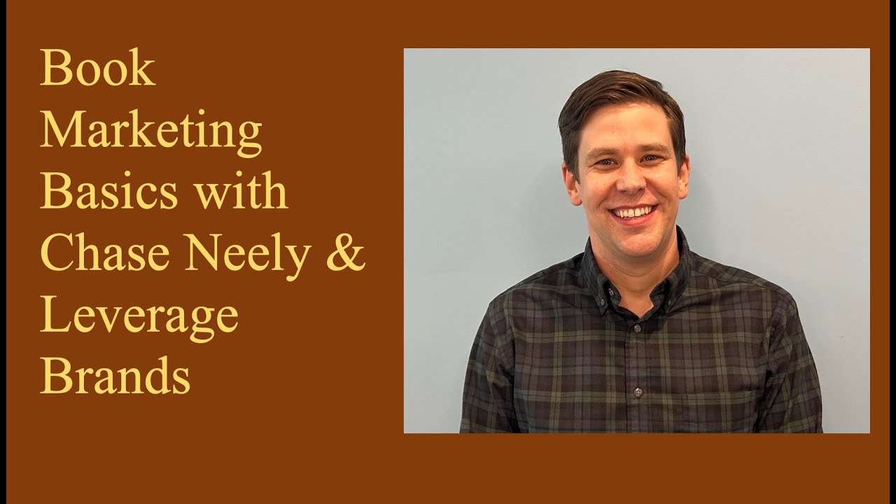Book Marketing Basics With Chase Neely & Leverage Brands - YouTube