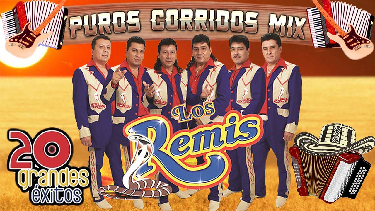 Los Remis Mix Para Pistear - Puros Corridos Perrones Mejores Exitos ...