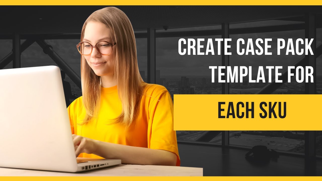 Create Case Pack Template for each SKU-Amazon FBA Logistics Training ...