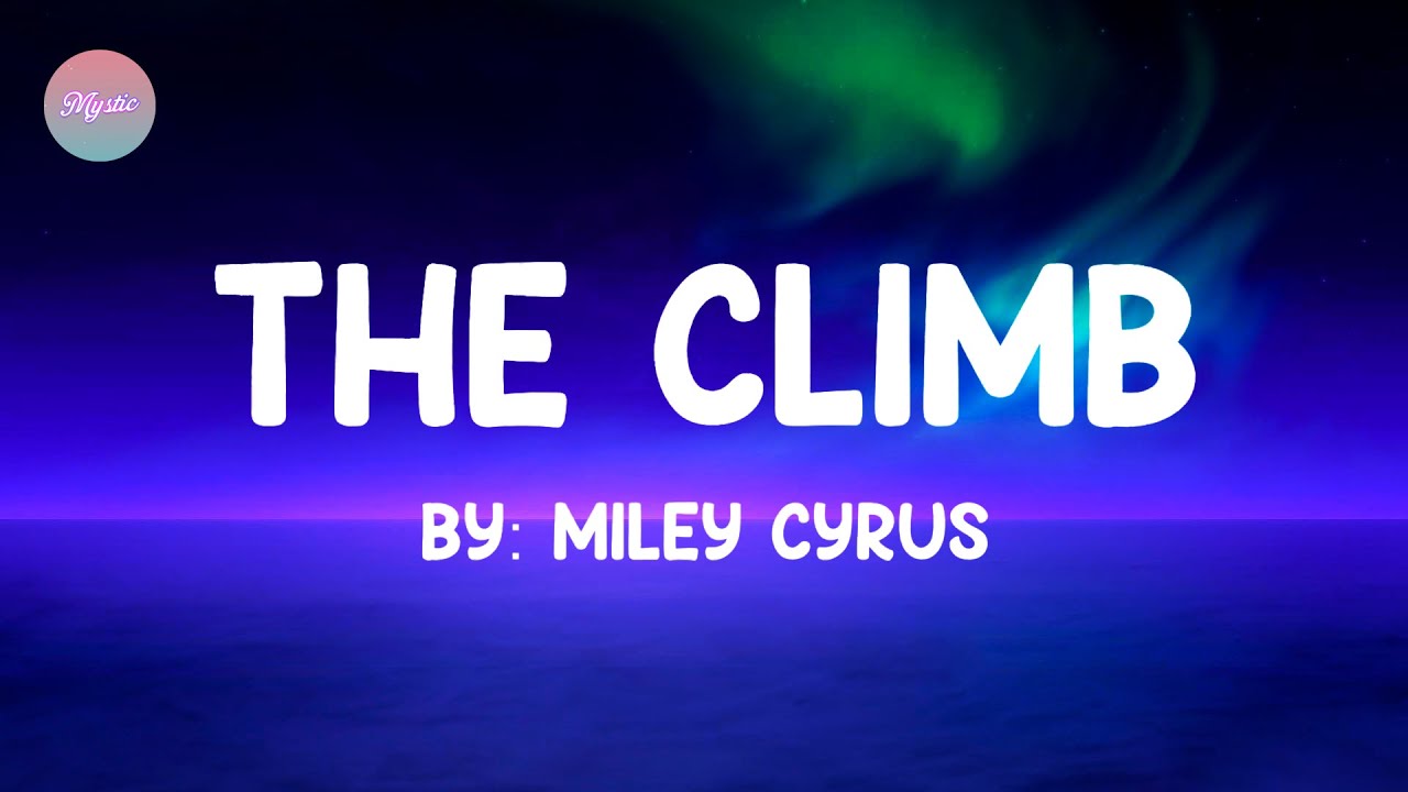 The Climb - Miley Cyrus ( Lyrics ) - YouTube