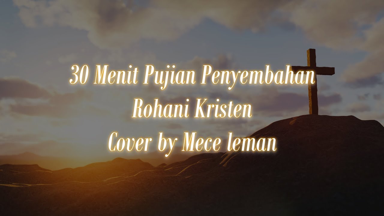 30 Menit Pujian Penyembahan Rohani Kristen Cover by Mece leman 4 # ...