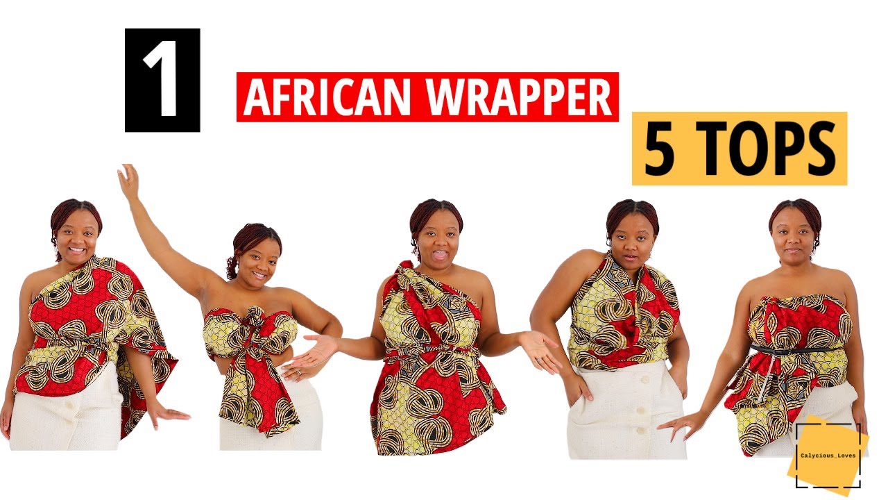 5 Ways To Fashionably Style An African Wrapper (Chitenje) As A Top ...