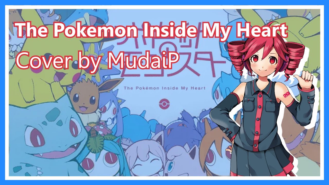 【Kasane Teto】"The Pokémon Inside My Heart" covered by MudaiP【Utau Cover ...