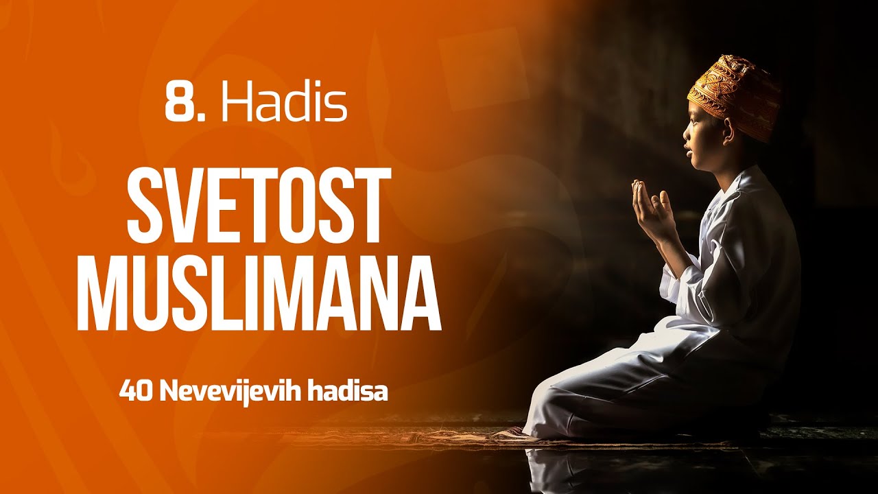 8. HADIS - Svetost muslimana | 40 Nevevijevih hadisa | dr. Zijad Ljakić ...