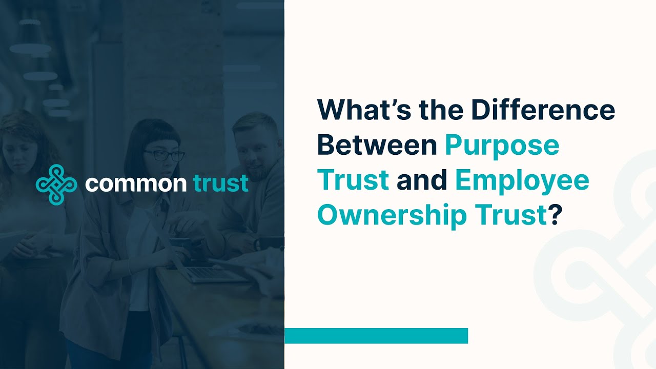 What's The Difference Between Purpose Trust And Employee Ownership ...