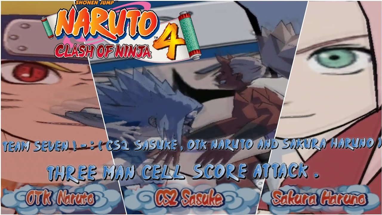 Three Man Cell, Score Attack ! - : Team Seven. ” Naruto: Clash of Ninja ...