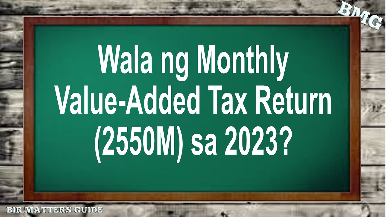 No more Monthly Value Added Tax Return (2550M) this Year 2023 - YouTube