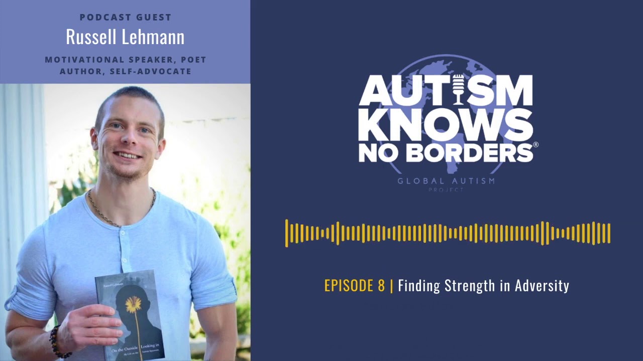 8. Finding Strength in Adversity, w/Russell Lehmann - Autism Knows No ...