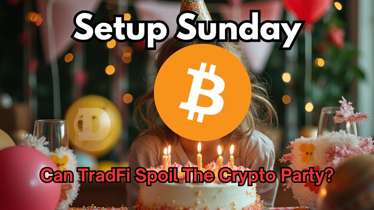 Setup Sunday: Can TradFi Spoil The Crypto Party? - YouTube