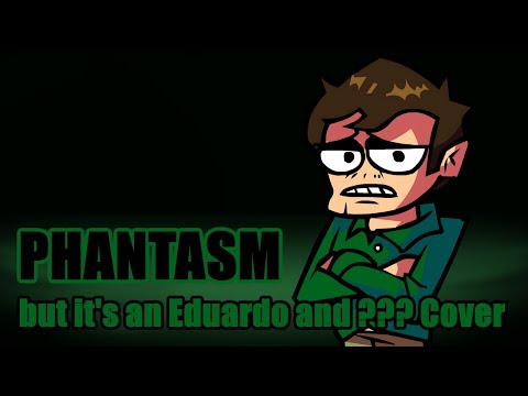 Well... well... well? (Phantasm but it's an Eduardo and ??? Cover)