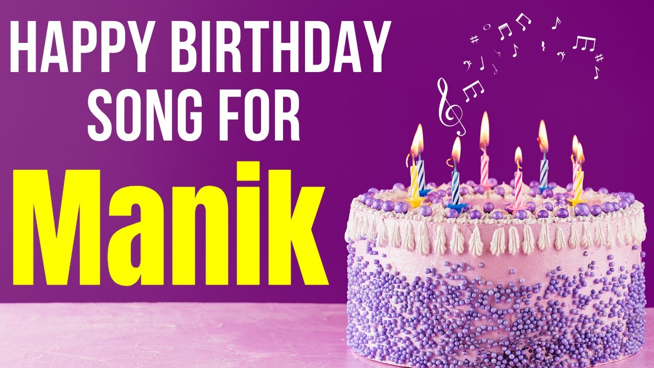Manik Happy Birthday Song | Happy Birthday Manik Song in Hindi ...
