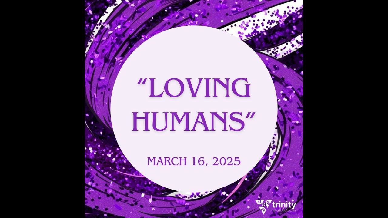 March 16, 2025: "Loving Humans" - YouTube