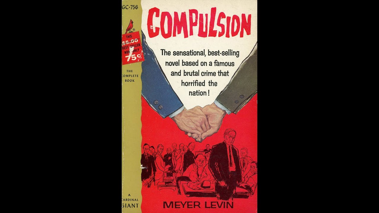 Compulsion by Meyer Levin - YouTube