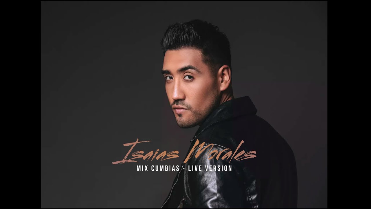Isaias Morales | Mix Cumbias - (Live Versión) - YouTube
