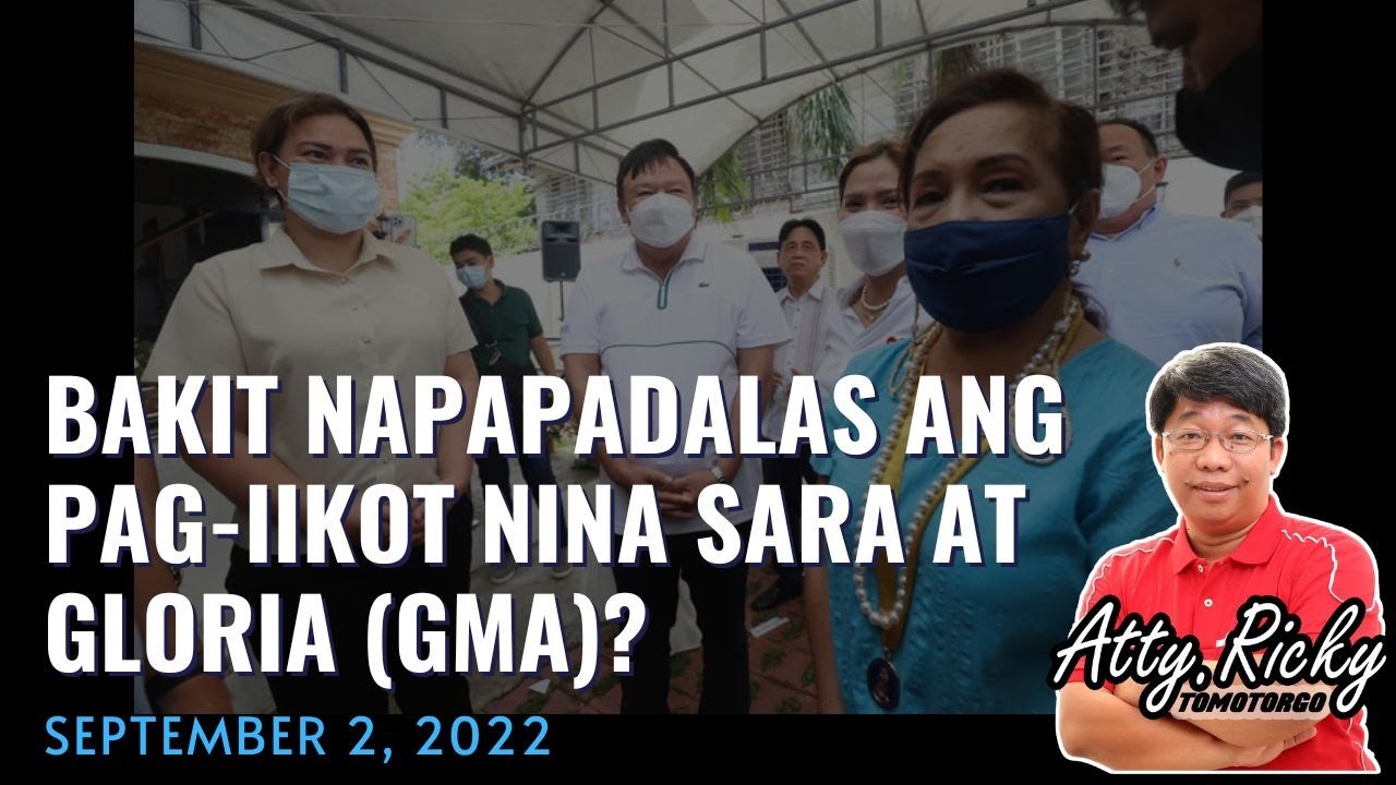 09/02/2022 BAKIT NAPAPADALAS ANG PAG-IIKOT NINA SARA AT GLORIA (GMA ...