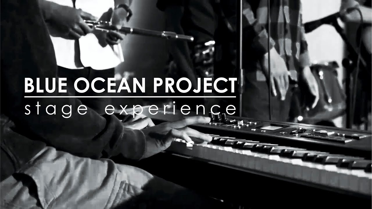 BLUE OCEAN PROJECT - Stage Experience - YouTube