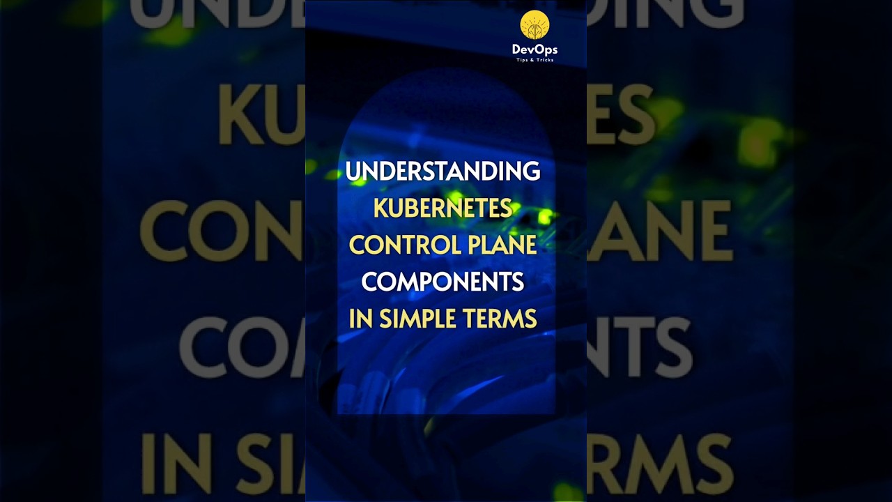 Understanding Kubernetes Control Plane Components in Simple Terms # ...