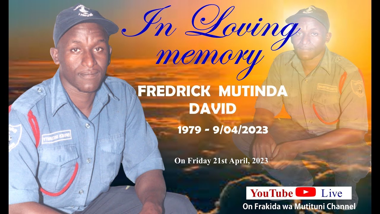 IN LOVING MEMORY OF THE LATE FREDRICK MUTINDA DAVID - YouTube