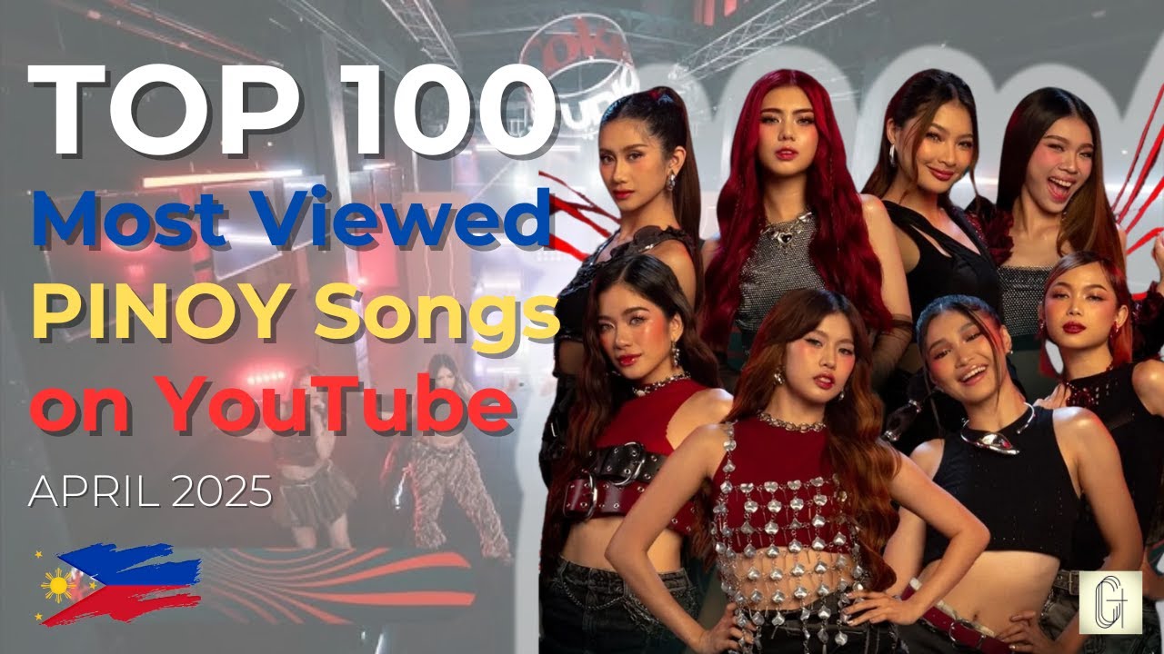 [TOP 100] Most Viewed PINOY Songs on YouTube - April 2025 - YouTube