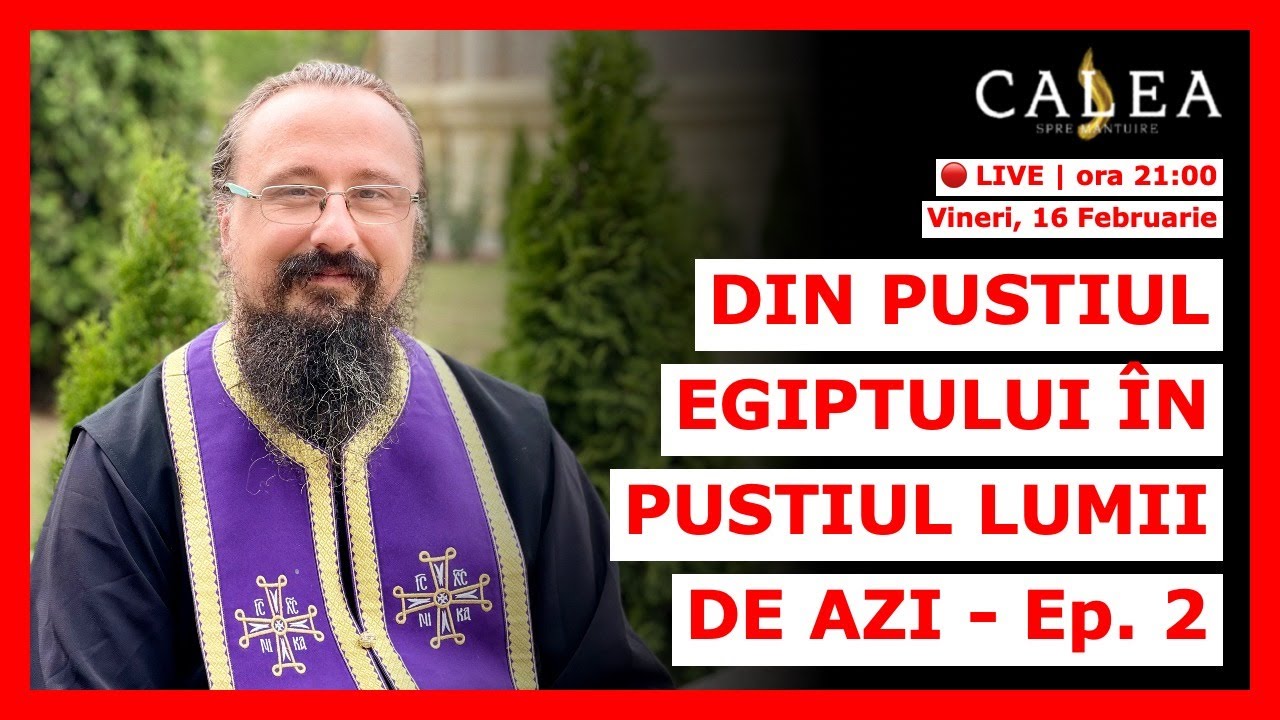 🔴 LIVE #736 - DIN PUSTIUL EGIPTULUI ÎN PUSTIUL LUMII DE AZI - Ep. 2 ...
