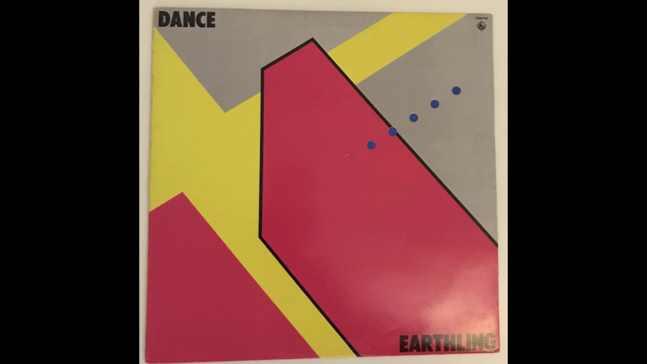 EARTHLING - DANCE (FULL ALBUM) 1981 VINYL RIP - YouTube
