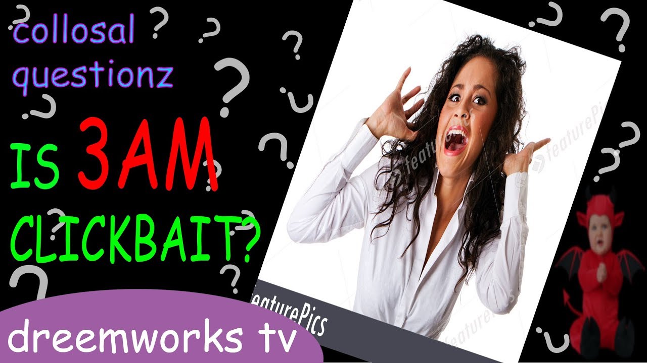 Dreamworks Doesn't Understand Clickbait (3AM Videos) - YouTube