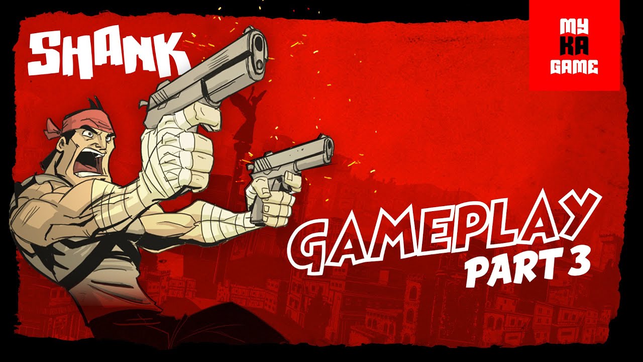 SHANK Gameplay (PC HD) #Part 3 - YouTube