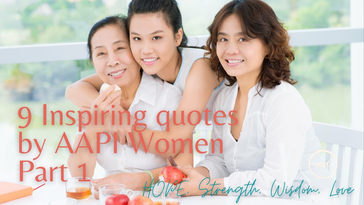 9 Inspiring Quotes by Famous AAPI Woman Part 1 - YouTube