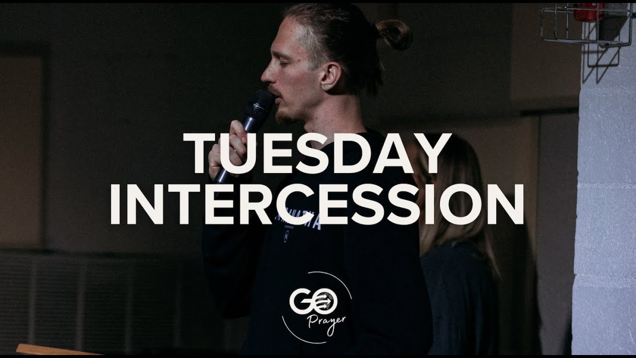GO Prayer Tuesday Intercession - YouTube