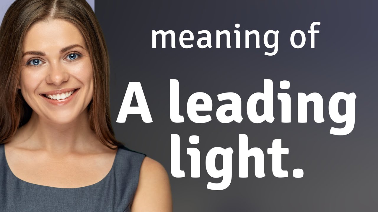 Understanding the Phrase "A Leading Light" - YouTube