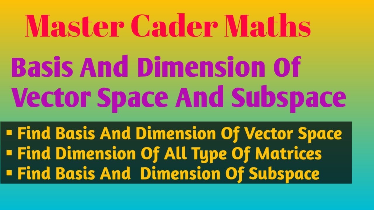 Basis And Dimension Of Vector Space And Subspace//Linear Algebra - YouTube