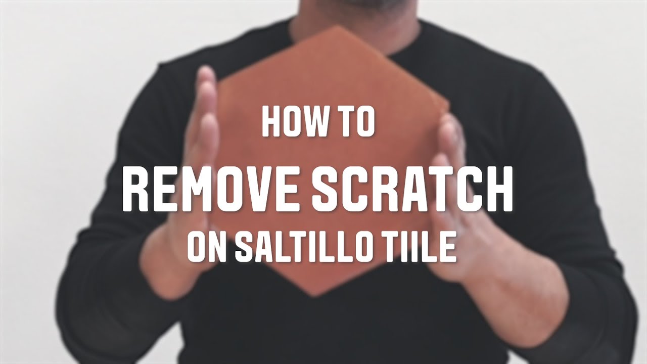 How To Remove Scratches From Saltillo Tile | Tile 101 by Clay Imports ...