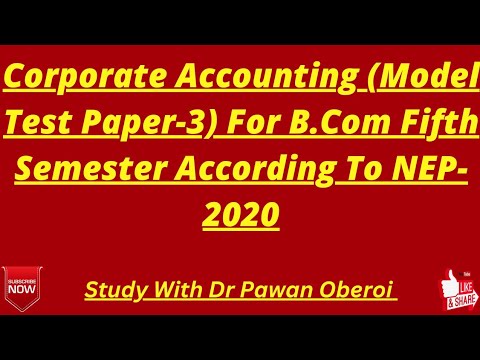 Corporate Accounting (Model Test Paper-3) For B.Com Fifth Semester ...