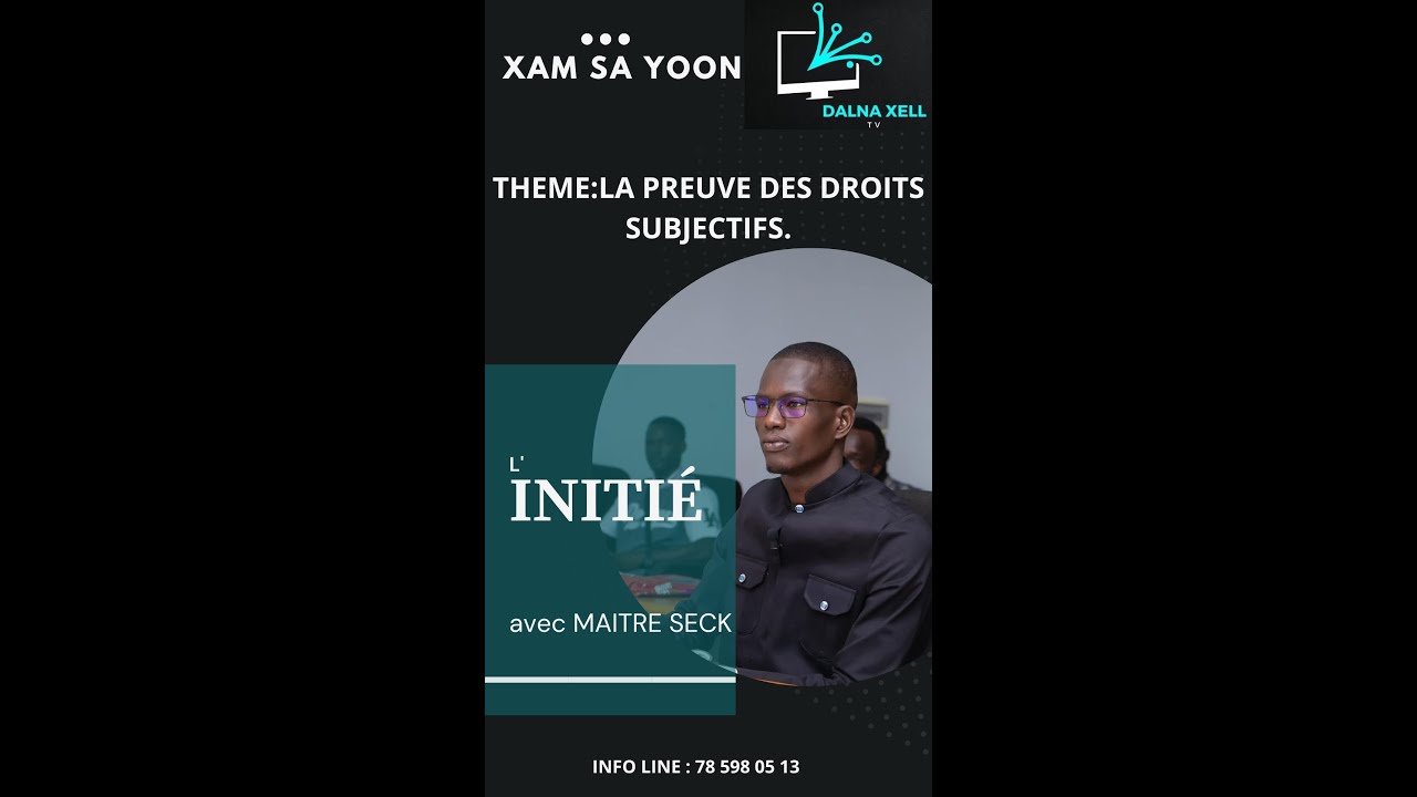 XAM SA YOON: LA PREUVE DES DROITS SUBJECTIFS AVEC MAITRE IBRA SECK ...