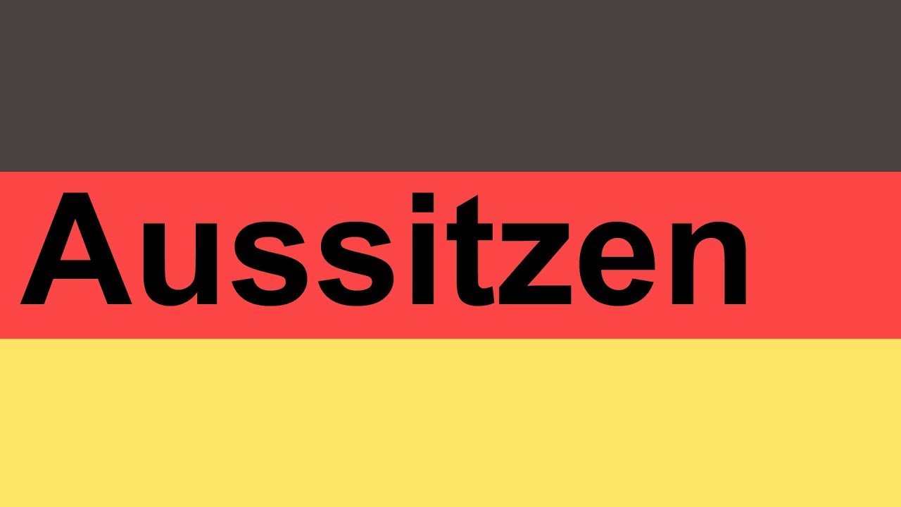 Aussitzen: Great German Words #33 - YouTube