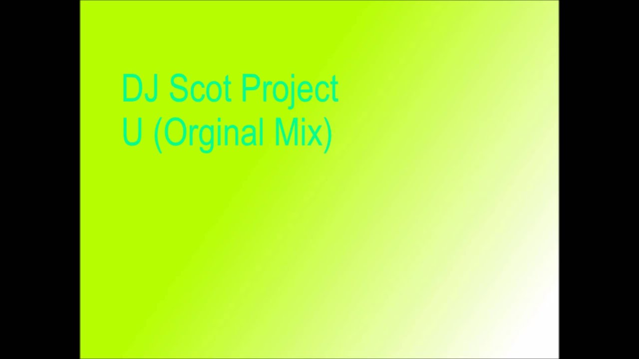 DJ Scot Project - U (V Mix) - YouTube