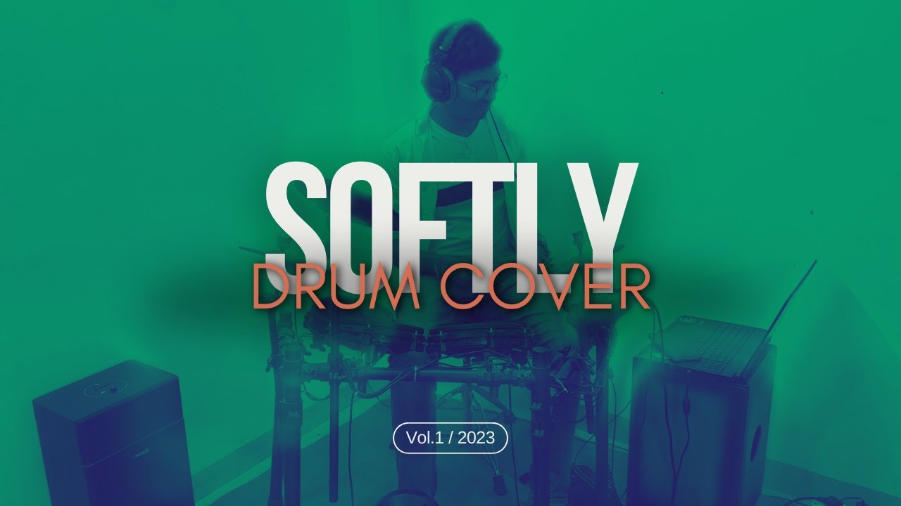SOFTLY | Drum Cover | Kanishk Kumar - YouTube