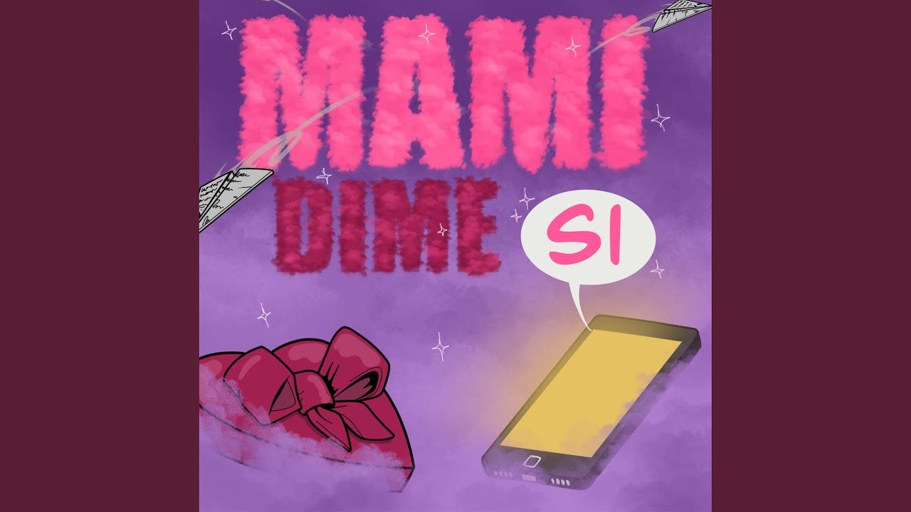 MAMI DIME SI - YouTube