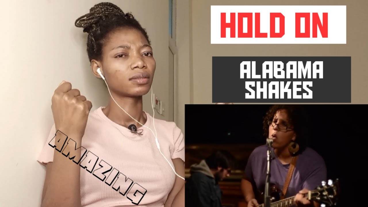so powerful!!! first time hearing Alabama shakes/hold on - YouTube