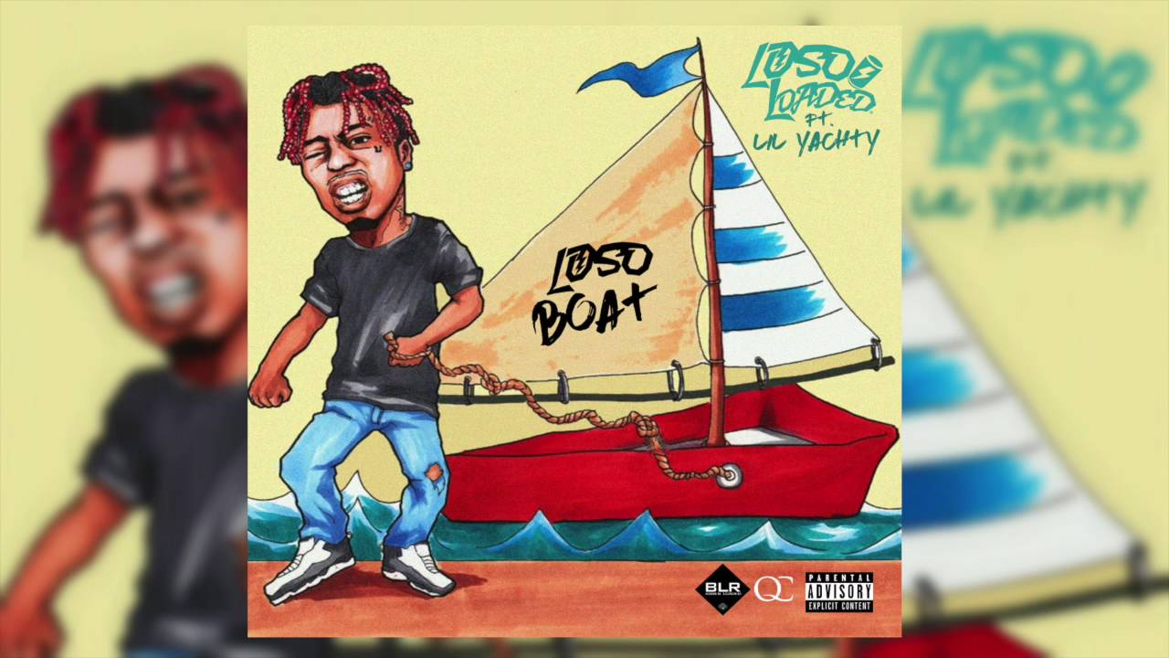 Loso Loaded ft Lil Yachty - Loso Boat - YouTube