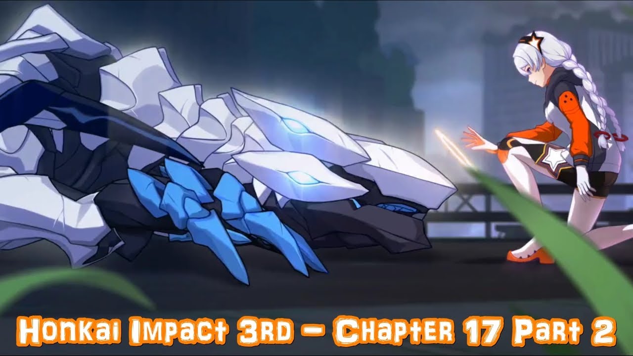 Honkai Impact 3rd - Chapter 17 Part 2 - YouTube