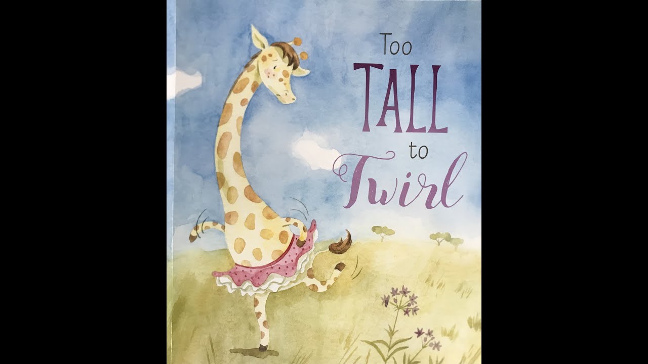 Too Tall to Twirl/Read aloud/ Children’s story time - YouTube