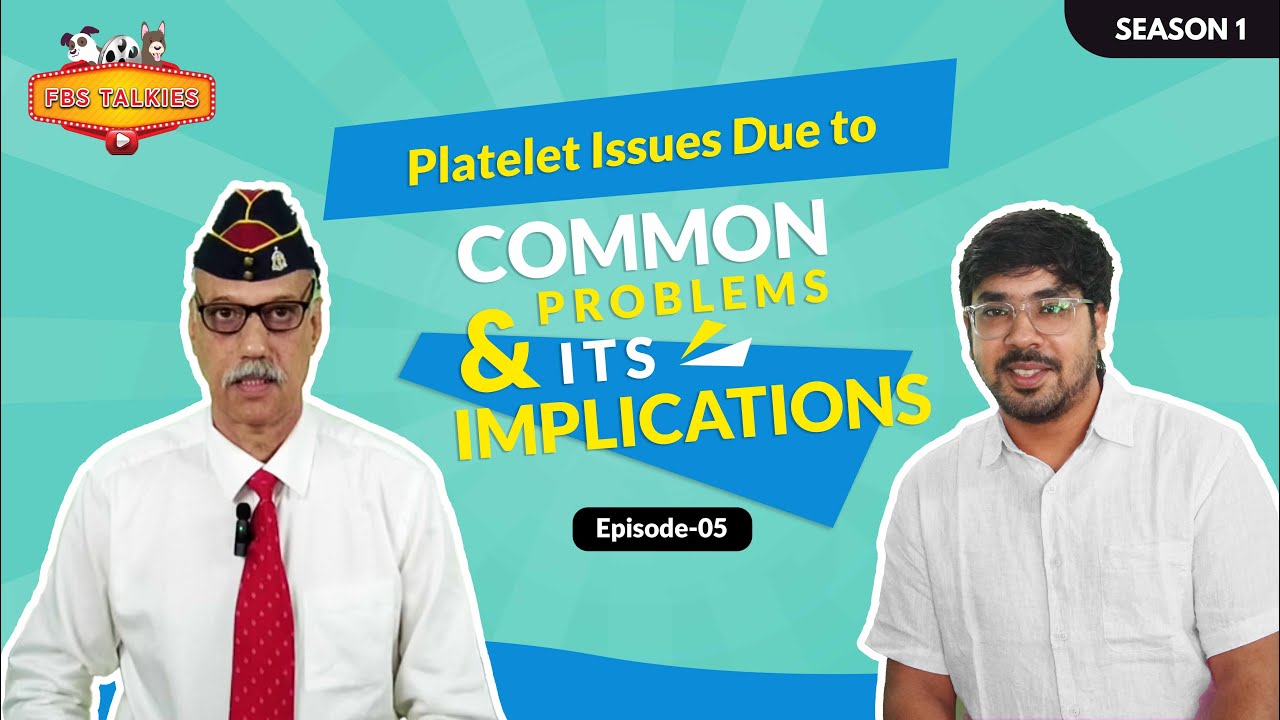Platelet Issues due to Common Problems and it's Implications | S01 Episode 05 - YouTube