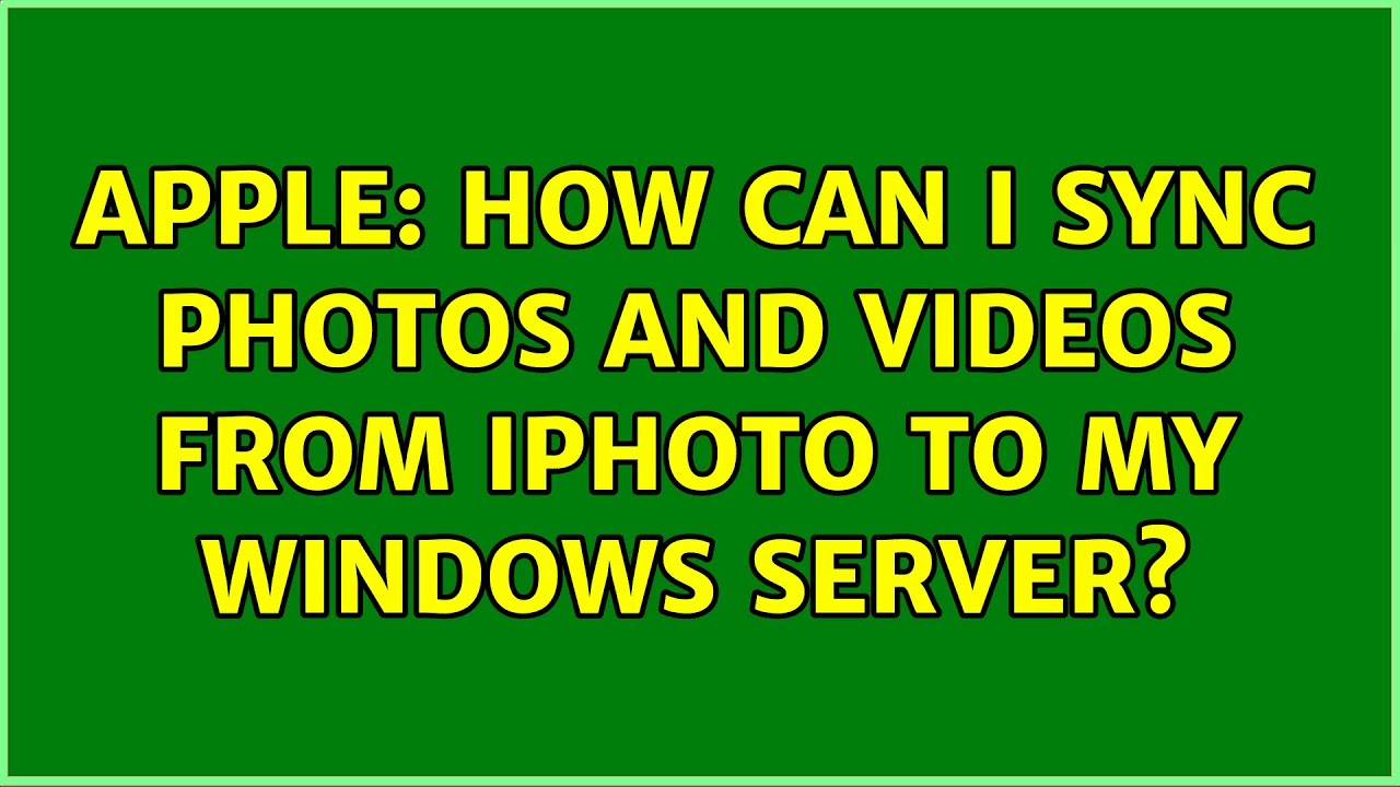 Apple How Can I Sync Photos And Videos From IPhoto To My Windows Server 3 Solutions YouTube apple-how-can-i-sync-photos-and-videos-from-iphoto-to-my-windows-server-3-solutions-youtube