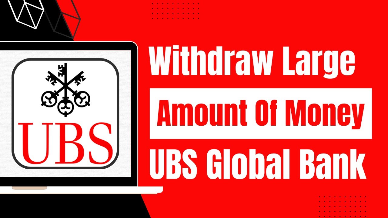 How to Withdraw Large Amount of Money from UBS Global - YouTube