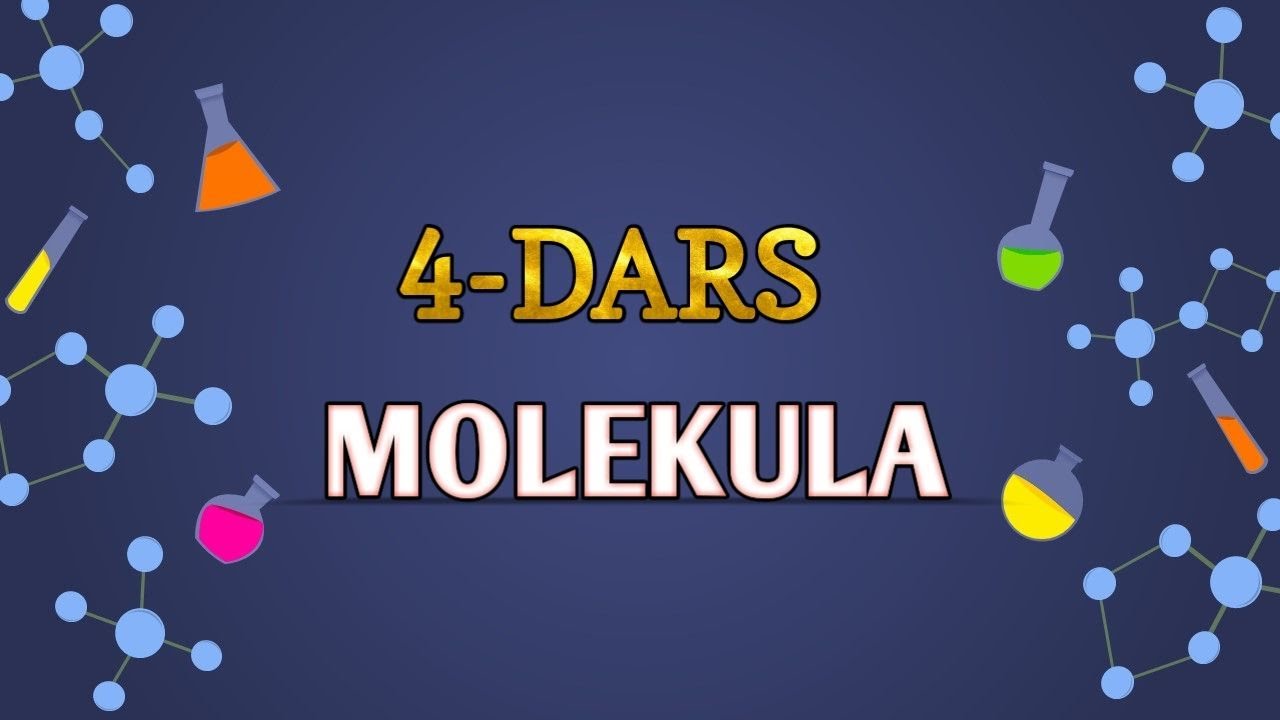 MOLEKULA (4-DARS KIMYO) - YouTube
