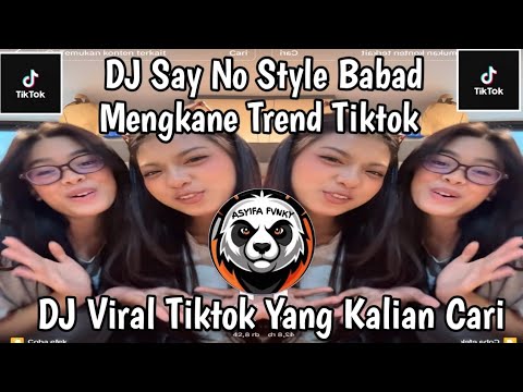 DJ SAY NO STYLE BABAD || TREND TIKTOK TERBARU YANG KALIAN CARI 