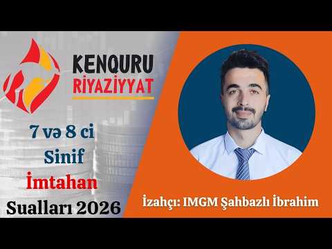 Kenquru 2026 Grade 7 və 8 İmtahan Sualları | İzahçı: IMGM _ İbrahim Şahbazlı