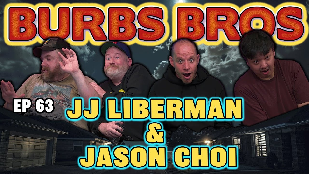 JJ LIBERMAN & JASON CHOI | BURBS BROS | EP 63 - YouTube