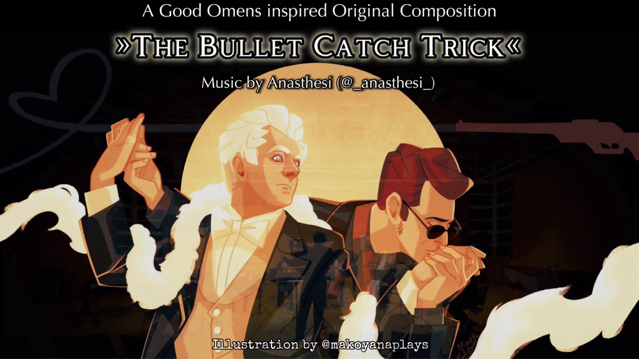 【Original Composition】The Bullet Catch Trick – “Good Omens” inspired ...